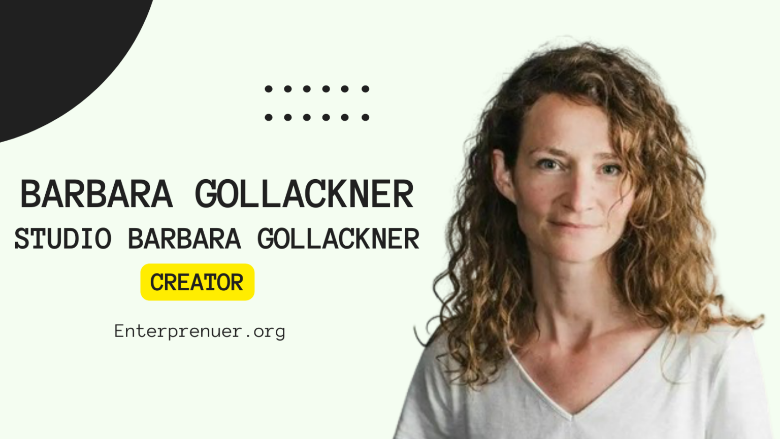 Meet Barbara Gollackner Creator of Studio Barbara Gollackner — Enterprenuer