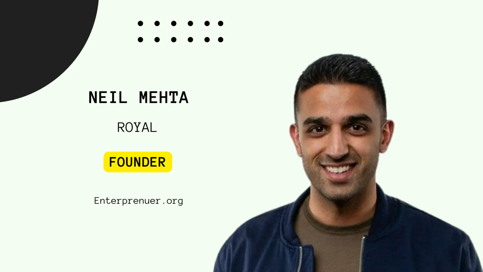 Meet Neil Mehta Founder of Royal — Enterprenuer