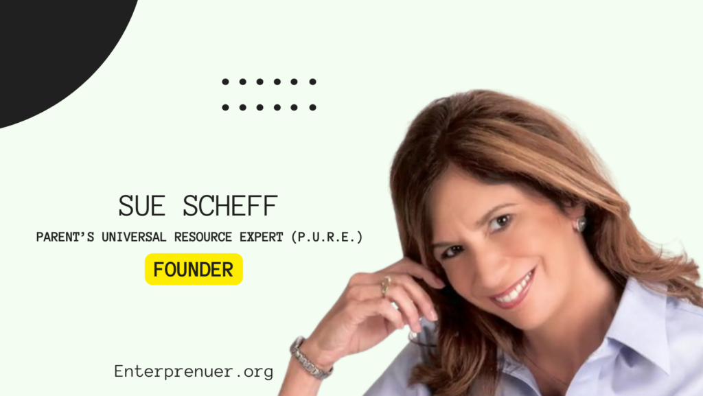 Meet Sue Scheff, founder of P.U.R.E. — Enterprenuer