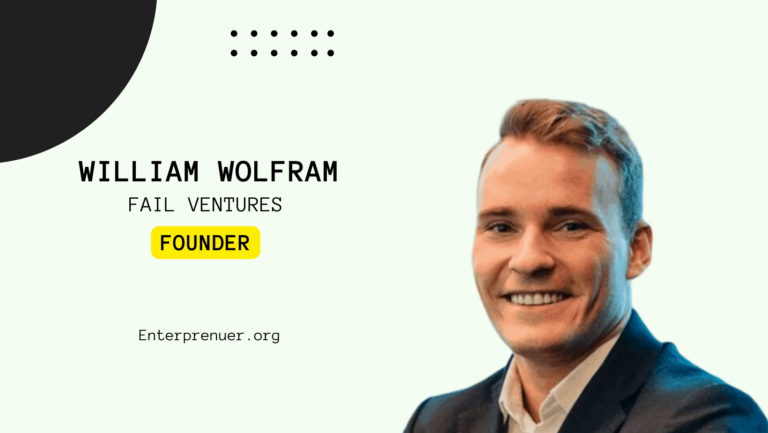 Meet William Wolfram Founder of Fail Ventures — Enterprenuer